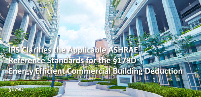 IRS Clarifies the Applicable ASHRAE Reference Standards for the §179D ...